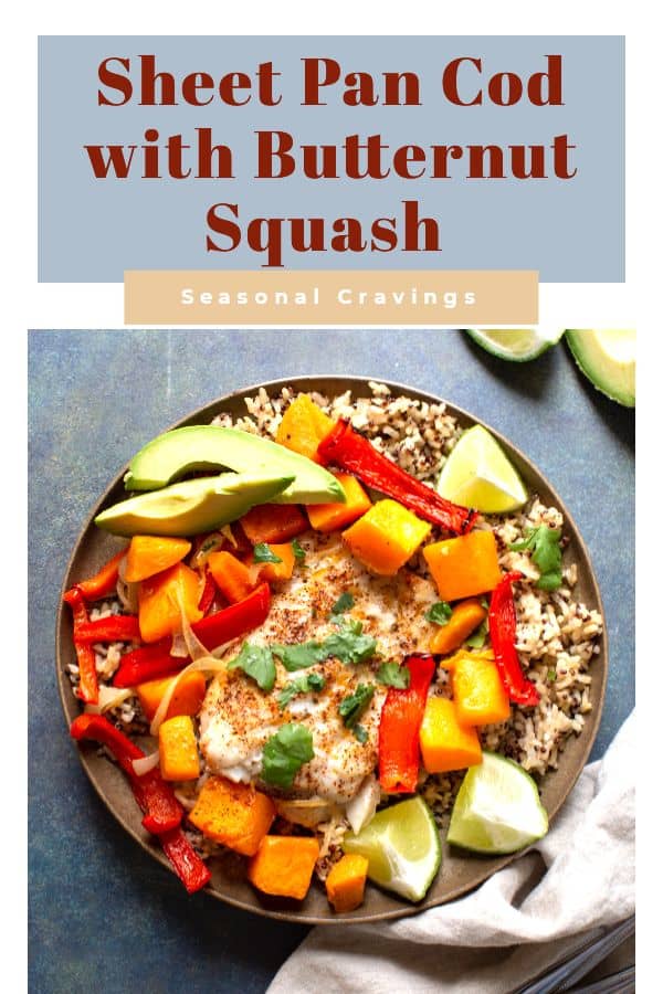 Sheet Pan Baked Cod with Butternut Squash - Seasonal Cravings