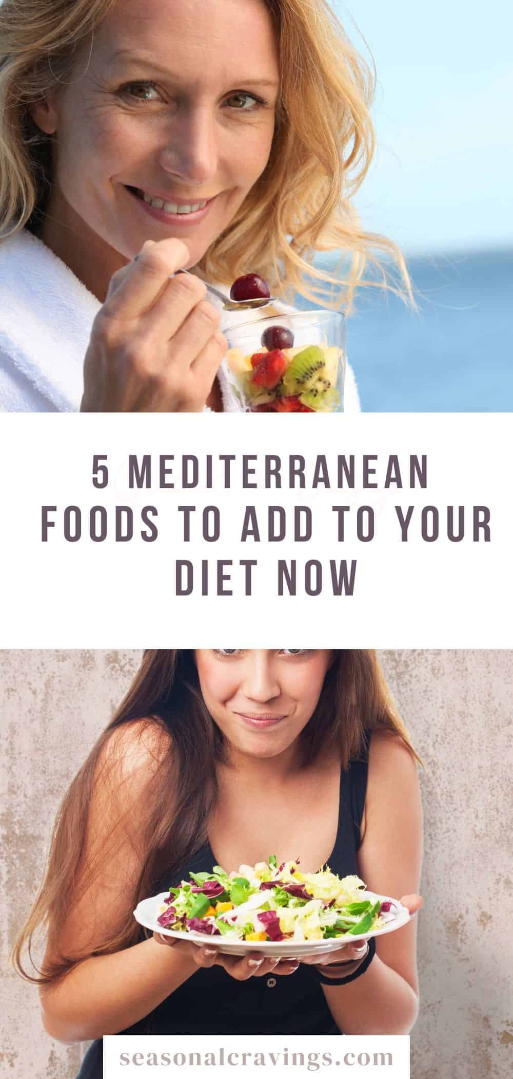 5 Mediterranean Foods to Add to Your Diet Now - Seasonal Cravings