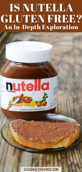 Is Nutella Gluten Free? An In-Depth Exploration - Seasonal Cravings